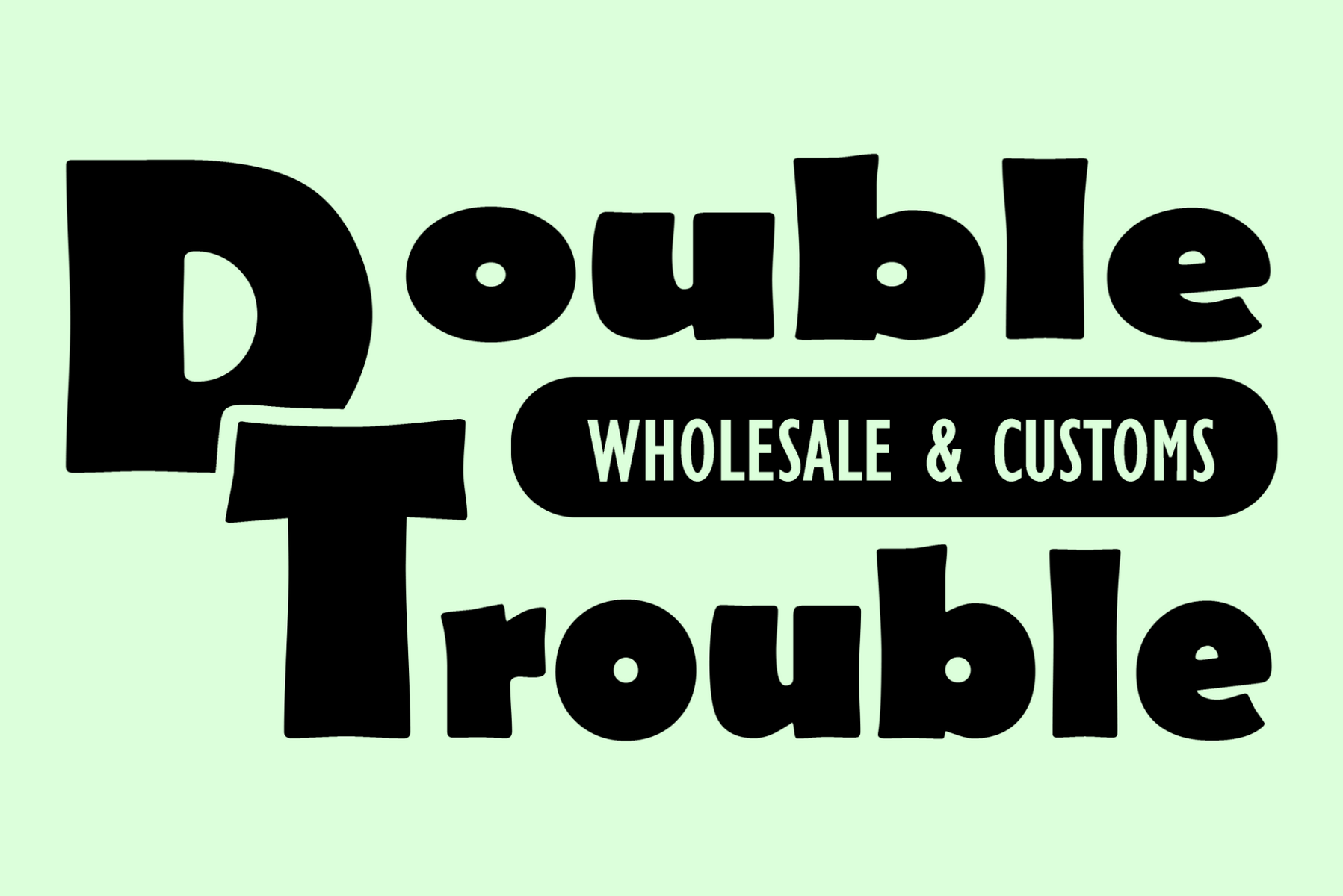 Double Trouble Wholesale Customs